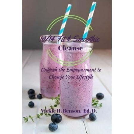 10/14 Fit & Smoothie Cleanse : Unleash the Empowerment to Change Your ...