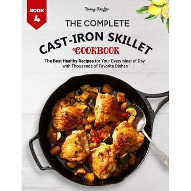The Lodge Cast Iron Cookbook: A Treasury of Timeless, Delicious Recipes ...