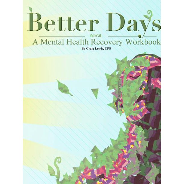 Better Days - A Mental Health Recovery Workbook (Paperback) - Walmart ...