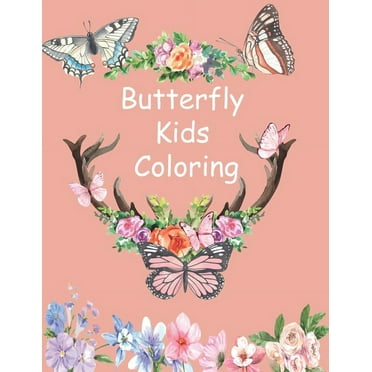 Coloring Book Butterflies: Your Kids Will Love To Color The Most ...