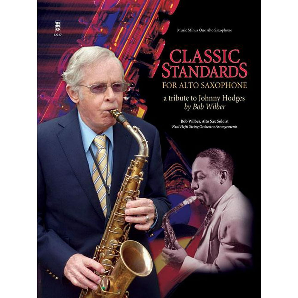 Classic Standards for Alto Saxophone: A Tribute to Johnny Hodges (Other ... Classic Standards for Alto Saxophone: A Tribute to Johnny Hodges (Other ...