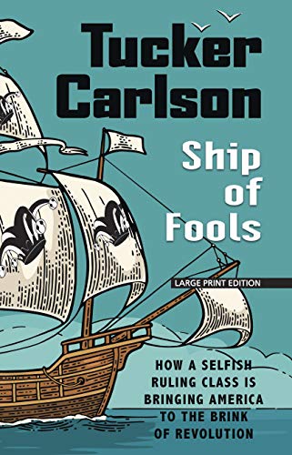 Ship of Fools : How a Selfish Ruling Class Is Bringing America to the ...