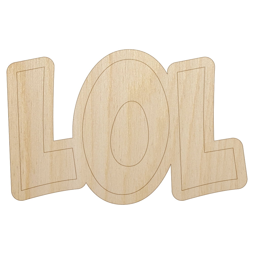 LOL Laughing Fun Text Wood Shape Unfinished Piece Cutout Craft DIY ...
