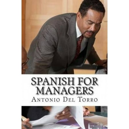 Spanish for Managers: Essential Power Words and Phrases for Workplace ...
