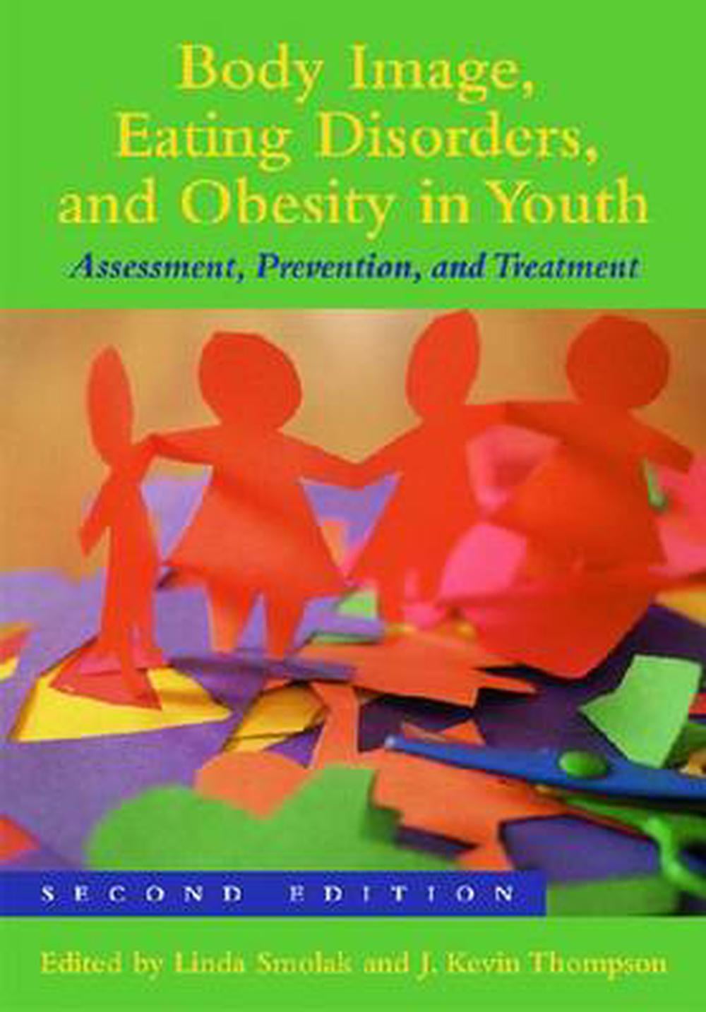 Body Image, Eating Disorders, and Obesity in Youth : Assessment ...