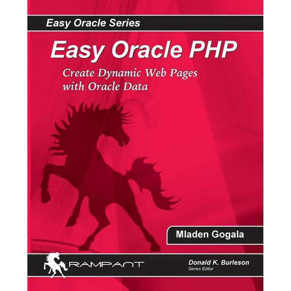 Easy Oracle Php Create Dynamic Web Pages With Oracle Data