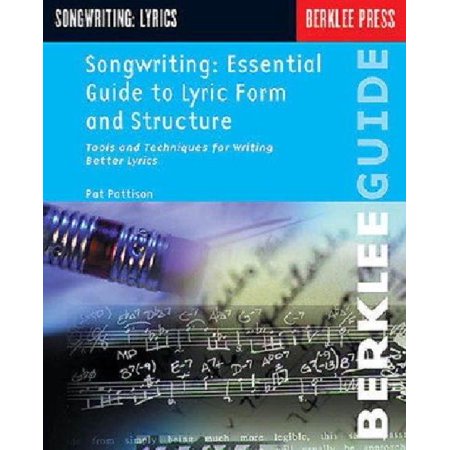 Songwriting: Essential Guide to Lyric Form and Structure: Tools and ...