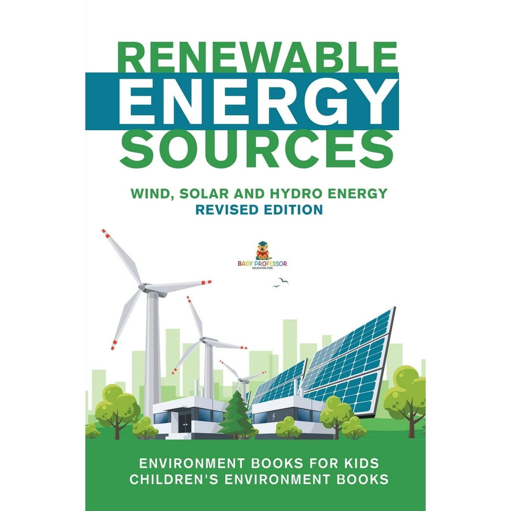 Renewable Energy Sources - Wind, Solar and Hydro Energy Revised Edition ...