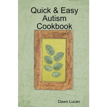 The Autism-Friendly Cookbook, (Paperback) - Walmart.com