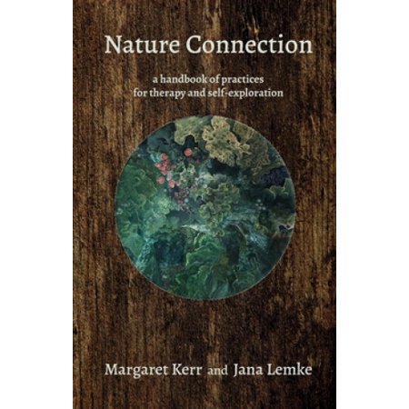 Nature Connection: A handbook for therapy and self-exploration ...