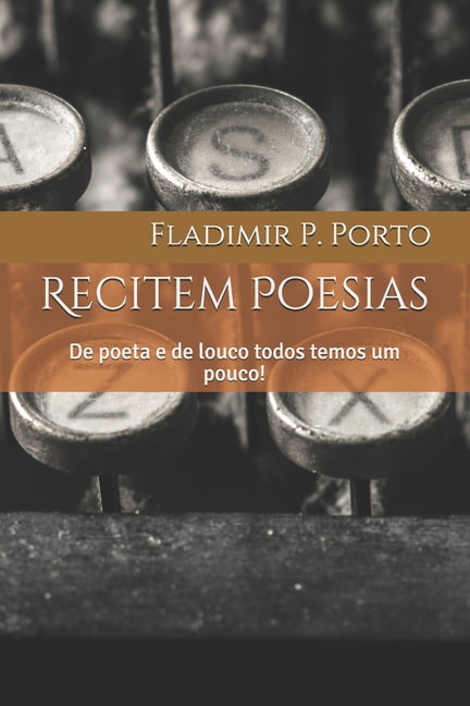 Recitem Poesias : de poeta e de louco todos temos um pouco (Paperback ...