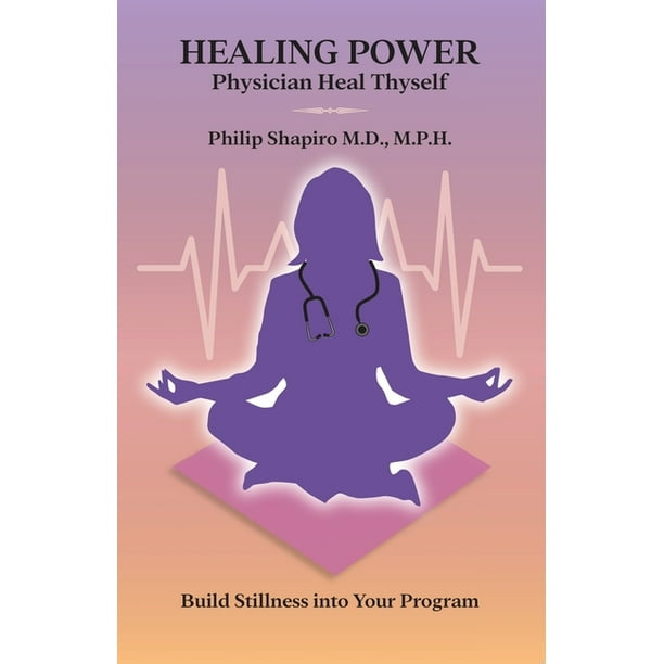 Healing Power Physician Heal Thyself Paperback