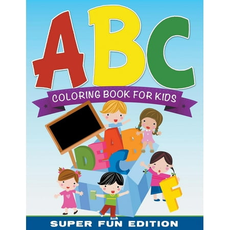 ABC Coloring Book For Kids Super Fun Edition (Paperback) - Walmart.com