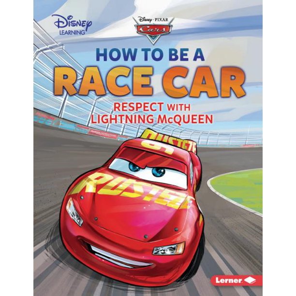 Disney Great Character Guides: How to Be a Race Car : Respect with ...