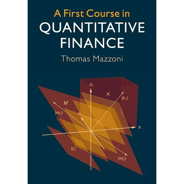 A First Course in Quantitative Finance (Paperback) - Walmart.com