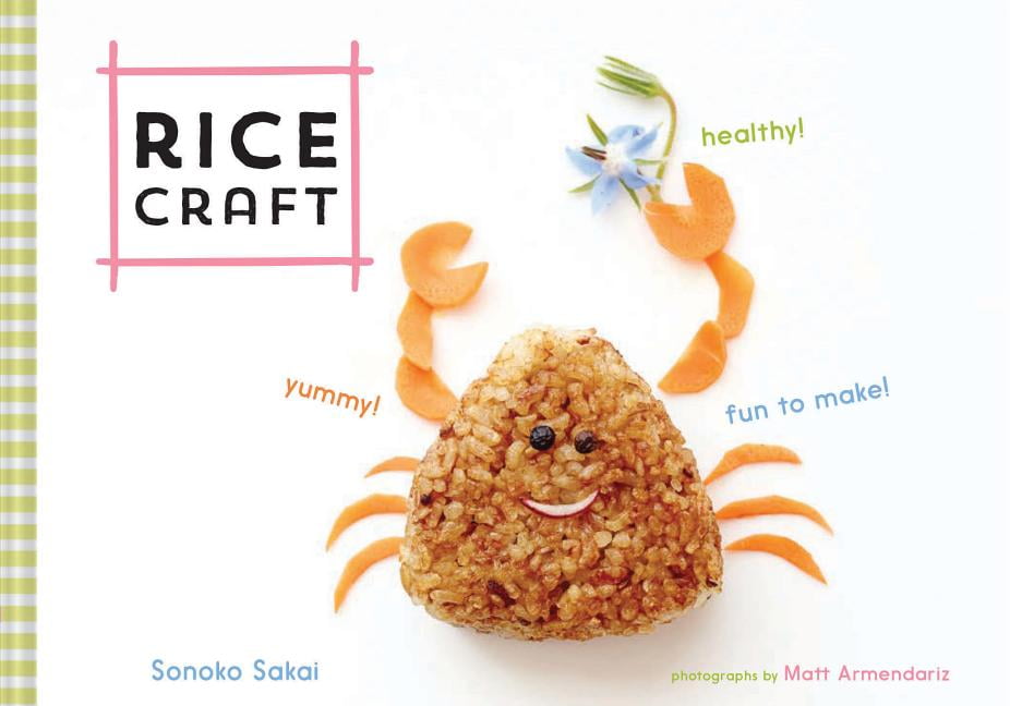 Rice Craft : Yummy! Healthy! Fun to Make! (Hardcover) - Walmart.com