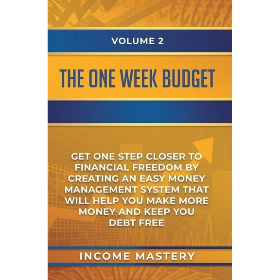 The One-Week Budget: Get One Step Closer to Financial Freedom by ...
