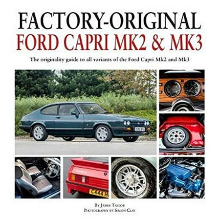 Factory-Original Ford Capri Mk Ii & Mk Iii: The Originality Guide To ...