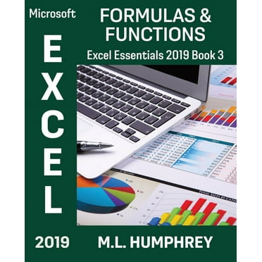 Microsoft Excel Guide for Success: Learn the Most Helpful Formulas, Functions, and Charts to ...
