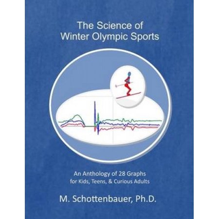 The Science of Winter Olympic Sports: An Anthology of 28 Graphs for ...