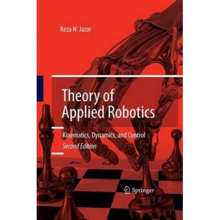 Theory of Applied Robotics: Kinematics, Dynamics, and Control (2nd Edition) | Walmart Canada