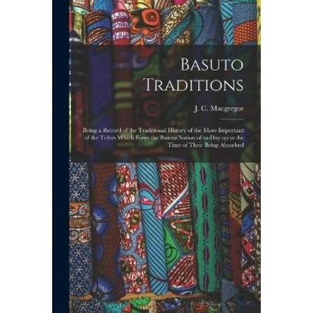 Basuto Traditions: Being a Record of the Traditional History of the ...