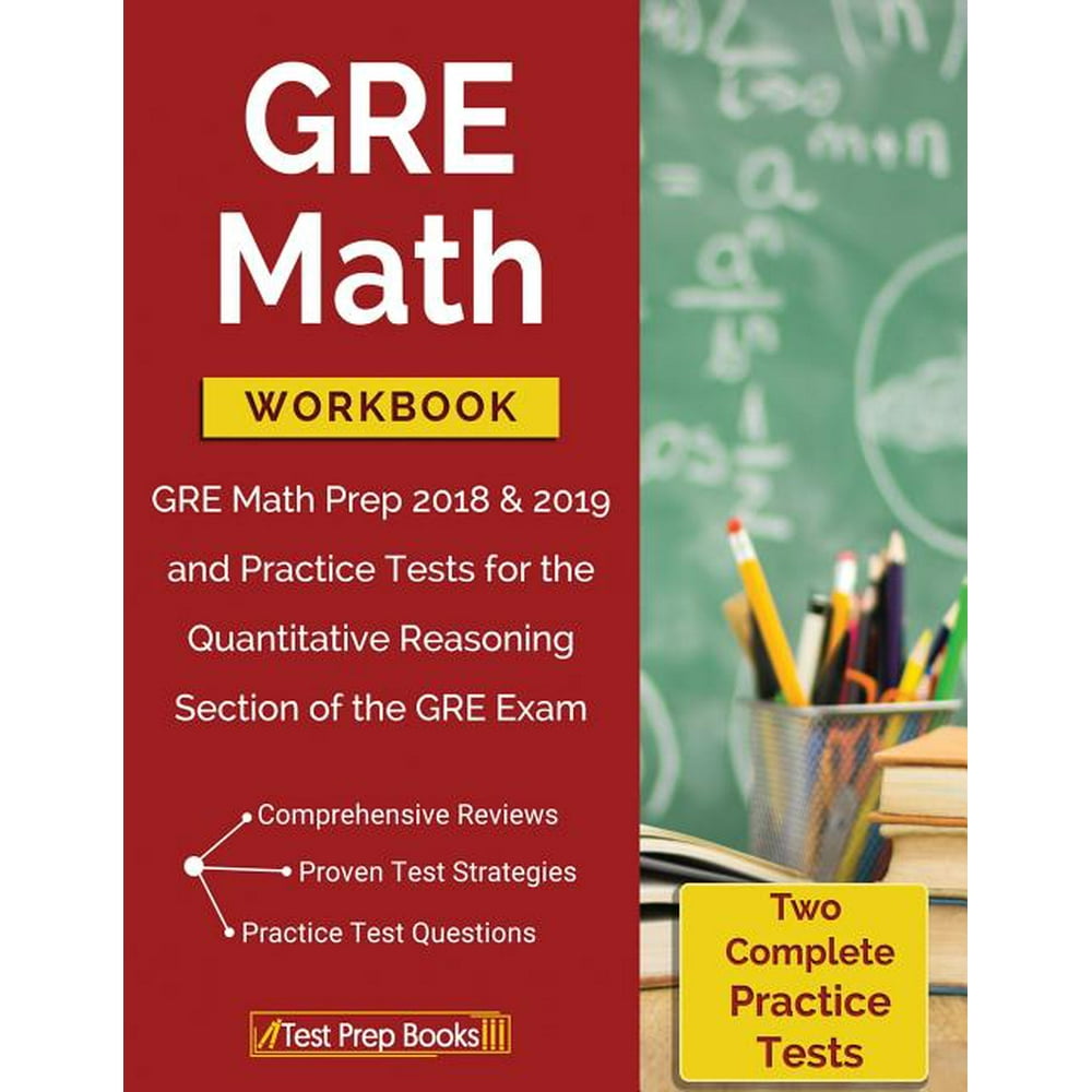GRE Math Workbook : GRE Math Prep 2018 & 2019 and Practice Tests for ...