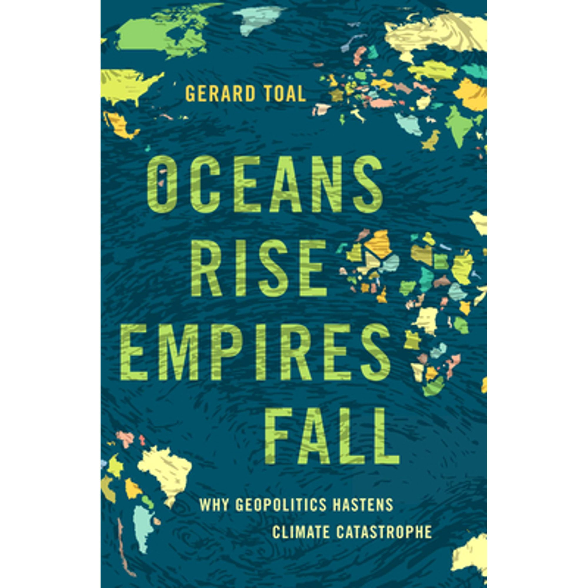 Pre-Owned Oceans Rise Empires Fall: Why Geopolitics Hastens Climate ...