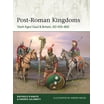 Elite Post-Roman Kingdoms: 'Dark Ages' Gaul & Britain, AD 450-800, Book ...