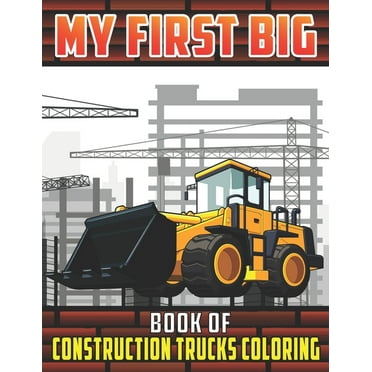 Big Construction Truck Coloring Book for Kids Ages 4-8: Fun and ...