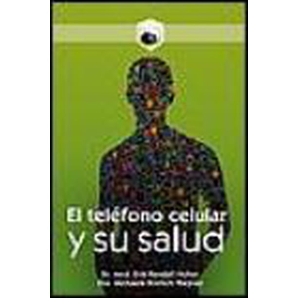EL TELEFONO CELULAR Y SU SALUD PANAMERICANA EDITORIAL ERIK RANDALL ...