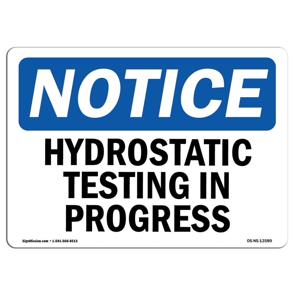 OSHA Notice - Hydrostatic Testing In Progress Sign | Heavy Duty Sign or ...