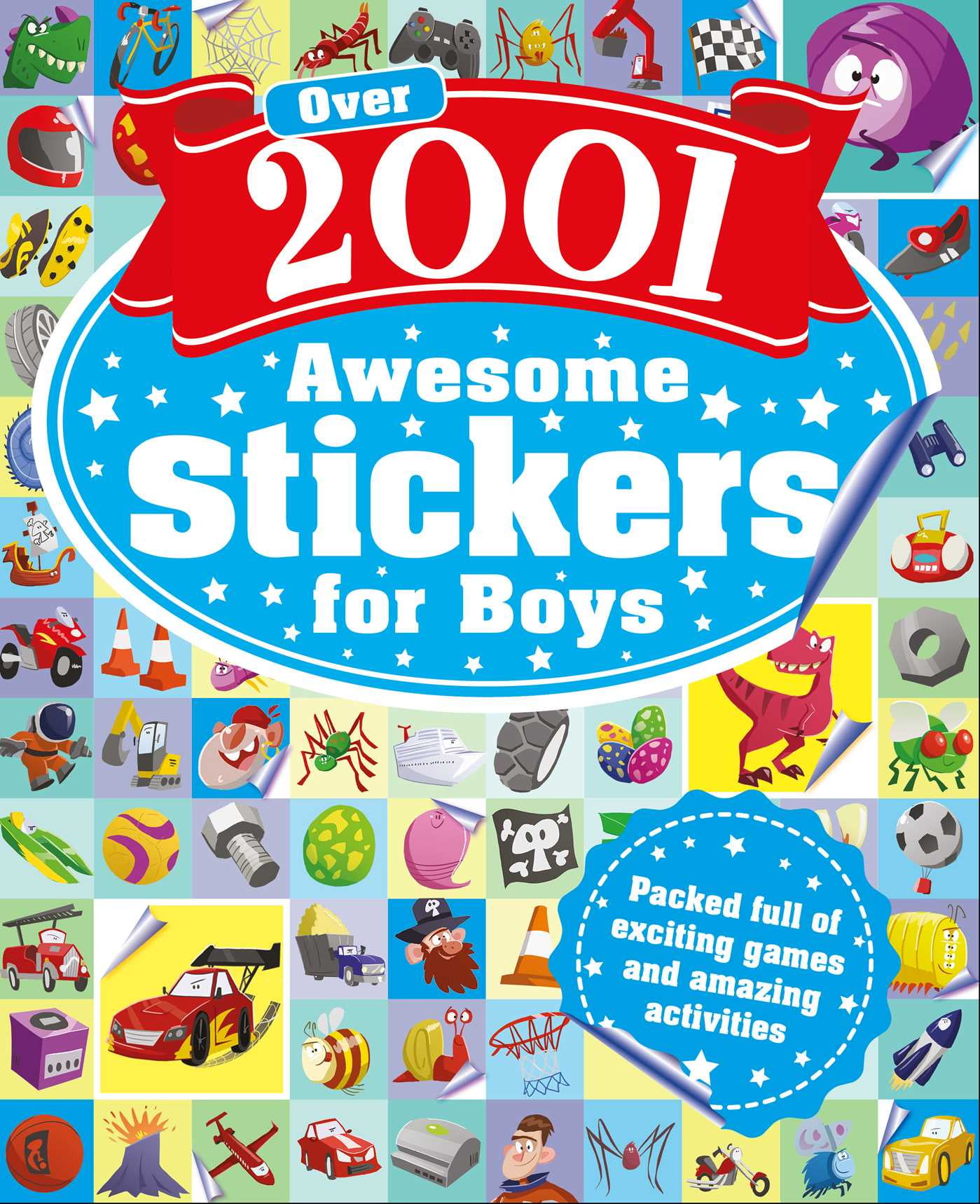 Over 2001 Awesome Stickers for Boys : Packed full of exciting games and ...