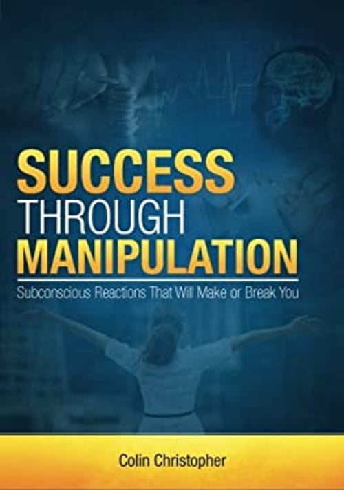 Pre-Owned Success Through Manipulation: Subconscious Reactions That Will Make Or Break You ...