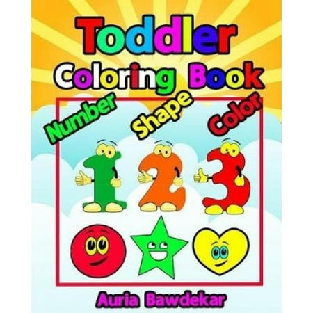 Toddler Coloring Book Numbers Colors Shapes Book: Baby Activity Book ...