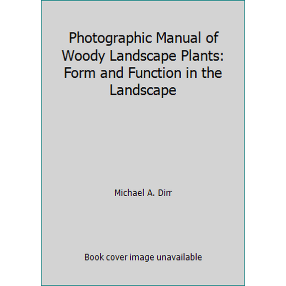 Pre-Owned Photographic Manual of Woody Landscape Plants: Form and ...
