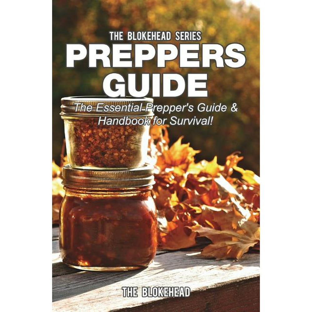 Preppers Guide: The Essential Prepper's Guide & Handbook for Survival ...