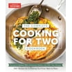 The Complete Cooking for Two Cookbook: 650 Recipes for Everything You ...