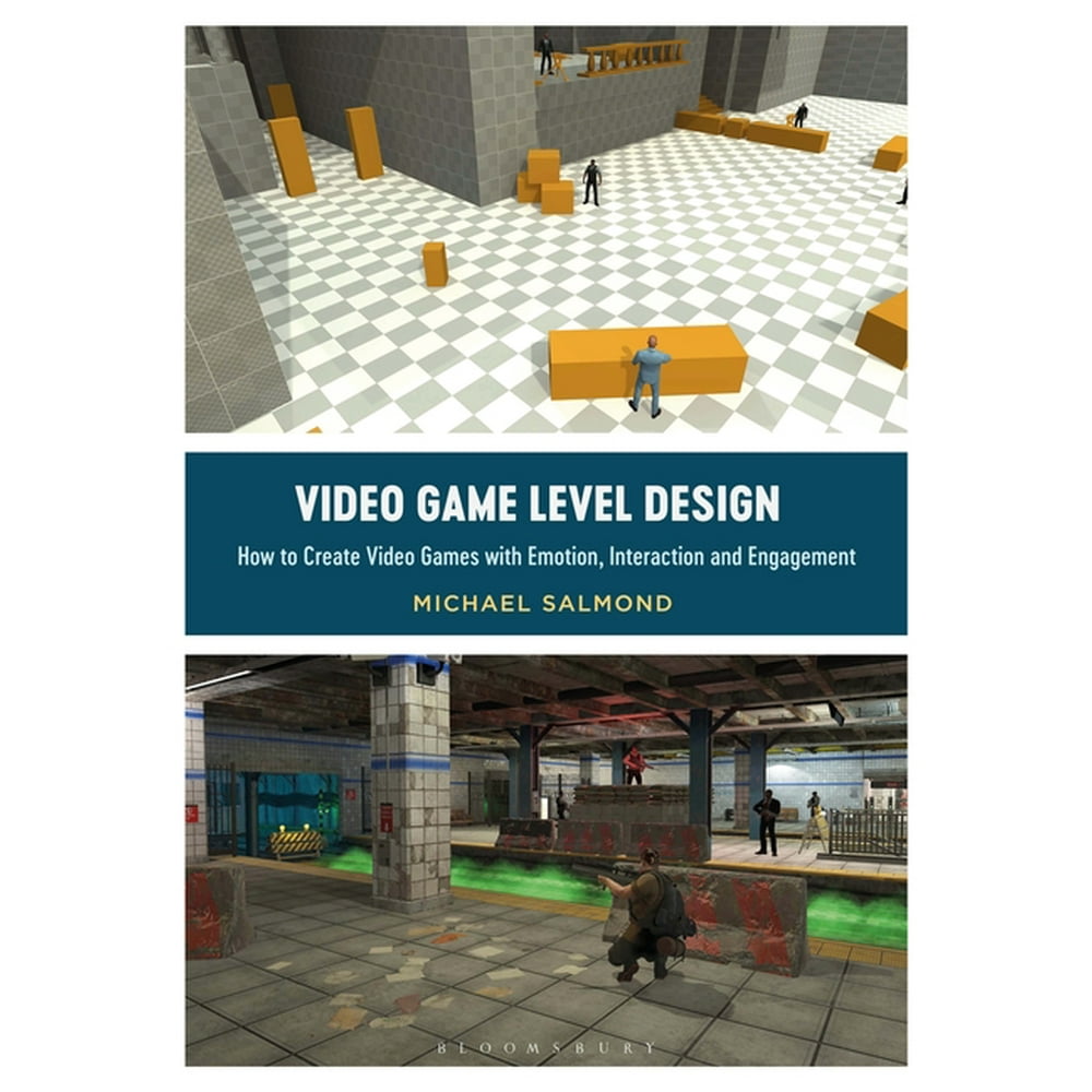 Video Game Level Design: How to Create Video Games with Emotion ...