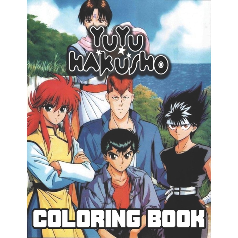 Yu Yu Hakusho Coloring Book: A Fantastic Coloring Book For Adults To ...