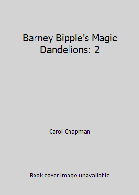 Pre-Owned Barney Bipple's Magic Dandelions: 2 (Hardcover) 0525444491 ...