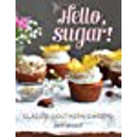 Hello, Sugar!: Classic Southern Sweets | Walmart Canada