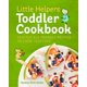 Little Helpers: Little Helpers Toddler Cookbook : Healthy, Kid-Friendly ...