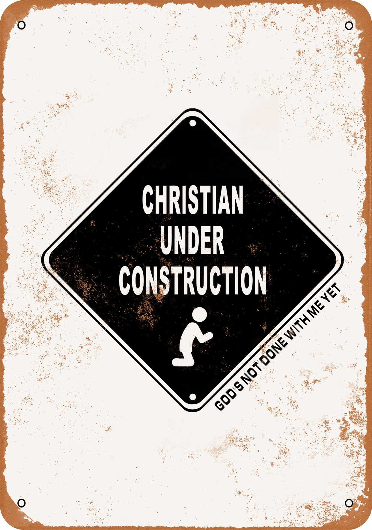 10 x 14 METAL SIGN - Christian Under Construction - Vintage Rusty Look ...