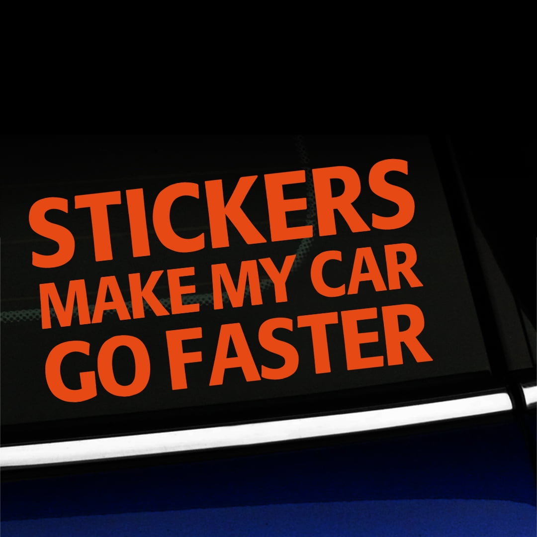 Stickers Make My Car Go Faster - Vinyl Decal - Choose Color - [ORANGE ...