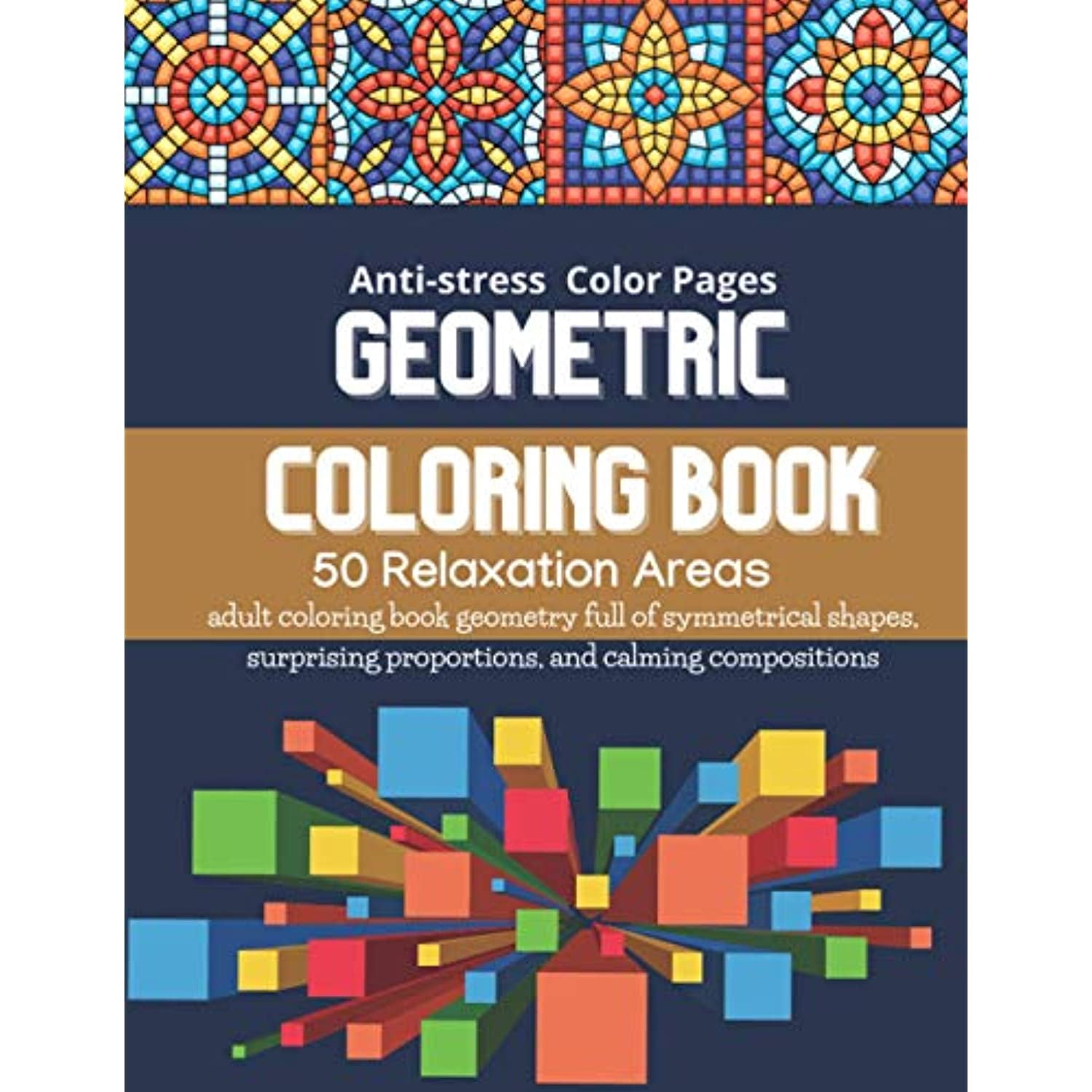 Anti - stress Color Pages - Geometric Coloring Book: 50 Relaxation ...