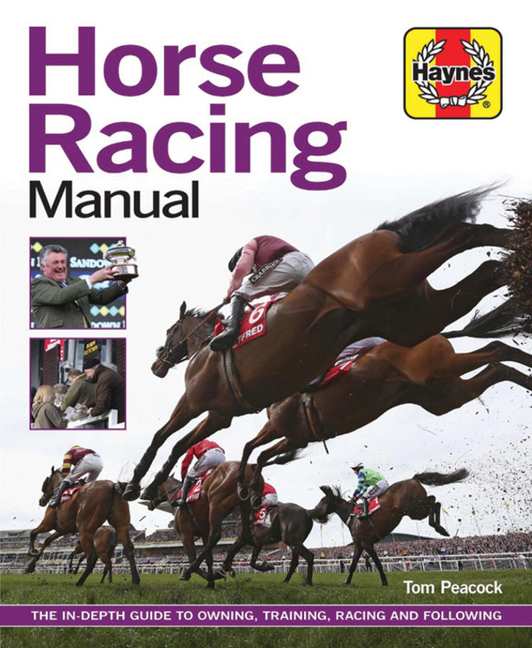 Haynes Manuals: Horse Racing Manual : The In-Depth Guide to Owning ...