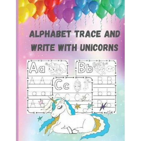 Alphabet Trace and Write with Unicorns: BIG Letter Tracing for ...