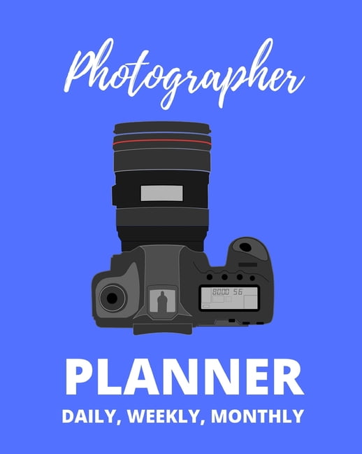 Photographer Planner Daily, Weekly Monthly: 2020 Planner For ...