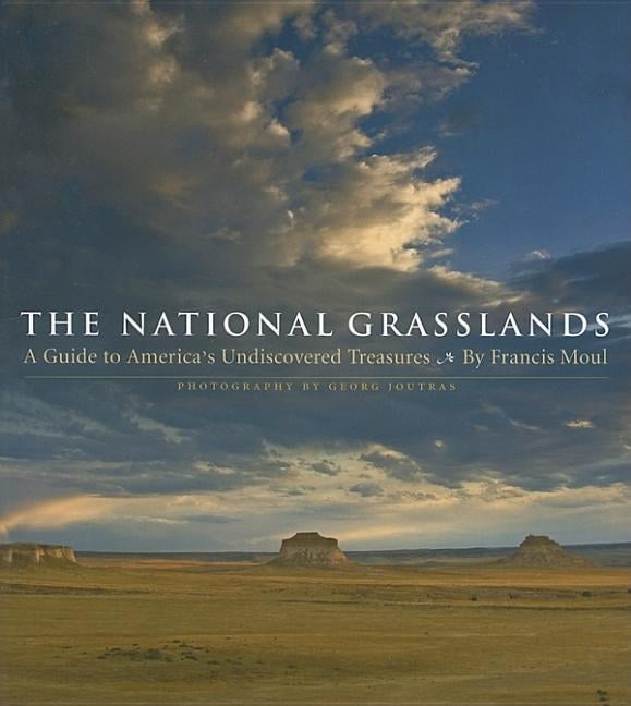 The National Grasslands : A Guide to America's Undiscovered Treasures ...